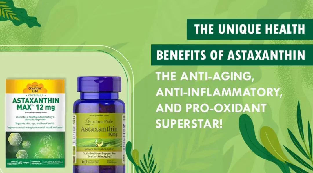 The Unique Health Benefits of Astaxanthin: The Anti-aging, Anti-inflam